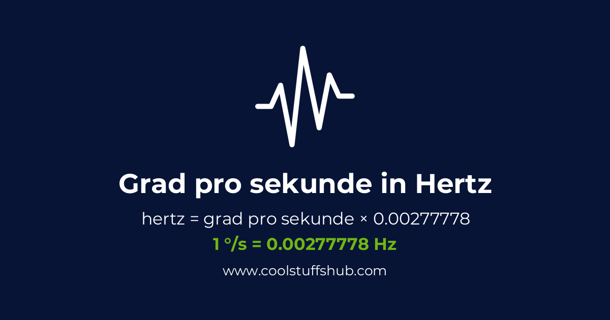 Grad Pro Sekunde In Hertz Umrechnen s In Hz Umrechnung Grad Pro Sekunde In Hertz Umrechnen s In Hz Umrechnung