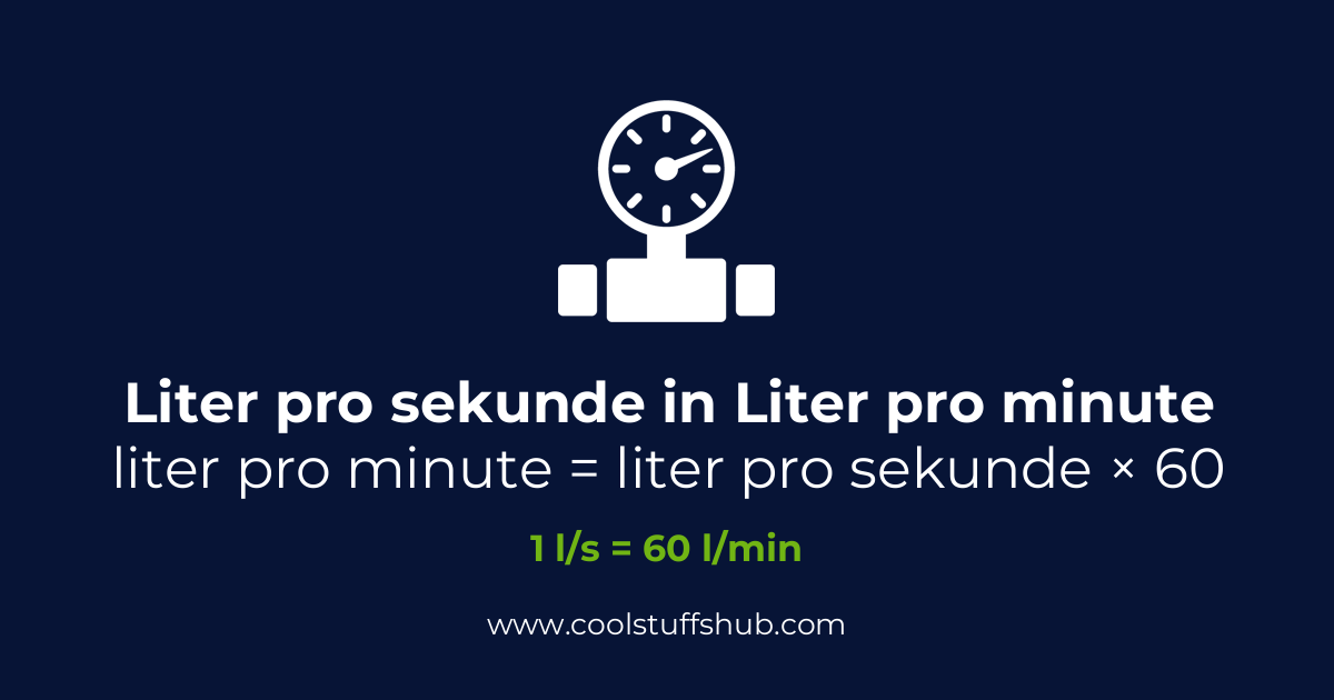 Liter pro sekunde in liter pro minute umrechnen (l/s in l/min umrechnung)