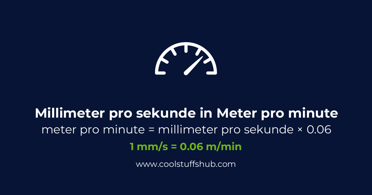 Millimeter pro sekunde in meter pro minute umrechnen (mm/s in m/min ...