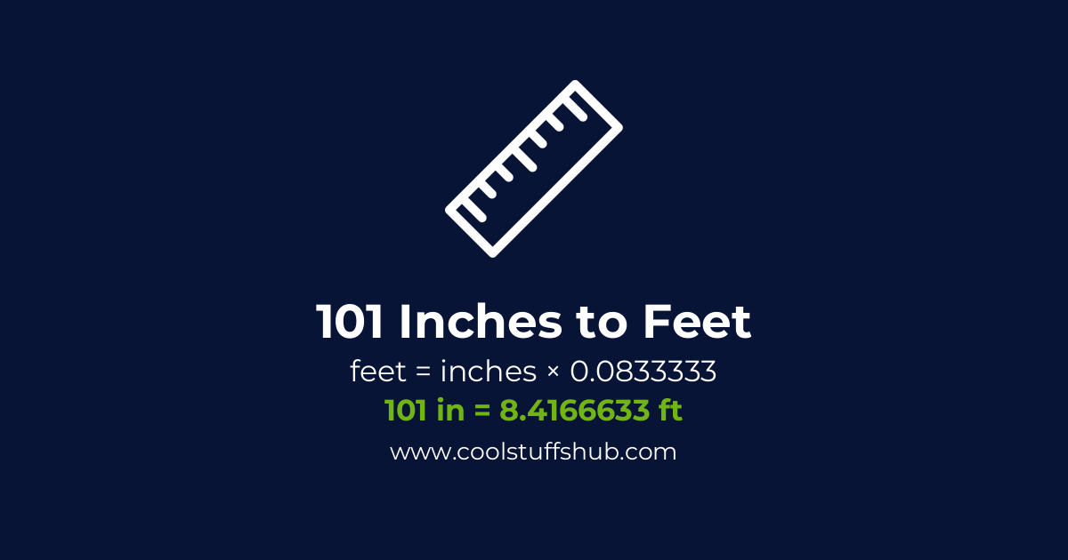 Convert 101 inches to feet (101 in to ft conversion)