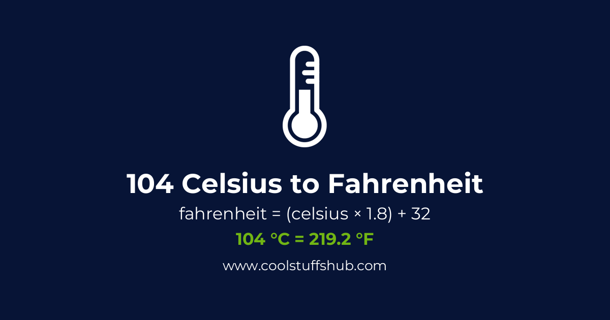Convert 104 celsius to fahrenheit (104 °C to °F conversion)