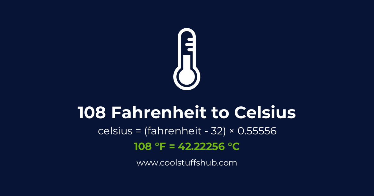 Convert 108 fahrenheit to celsius (108 °F to °C conversion)