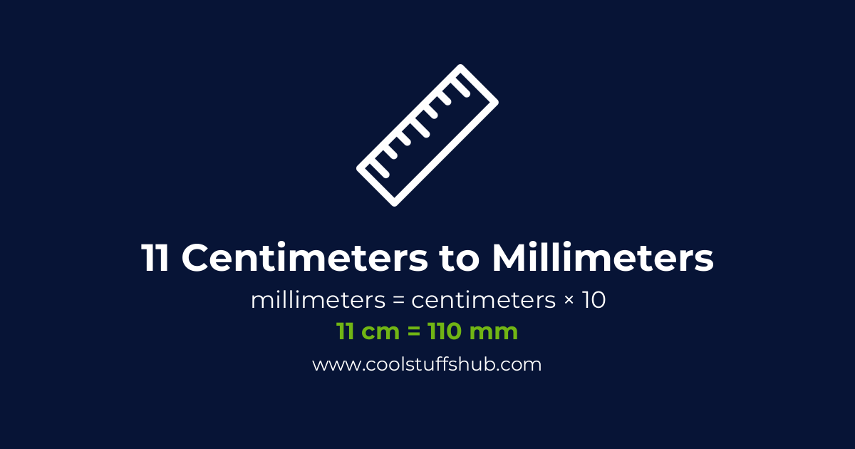 Convert 11 centimeters to millimeters (11 cm to mm conversion)