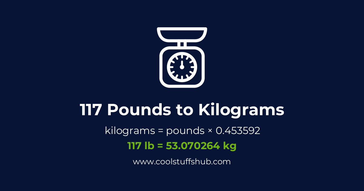 Convert 117 pounds to kilograms (117 lb to kg conversion)