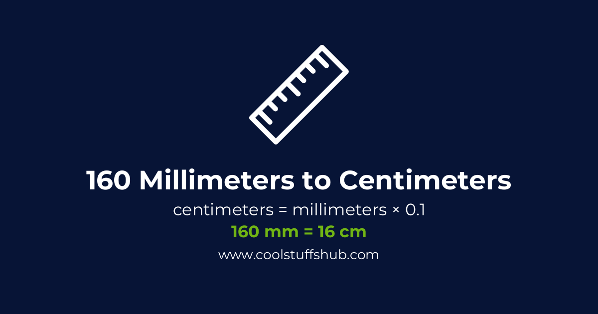 Convert 160 millimeters to centimeters (160 mm to cm conversion)