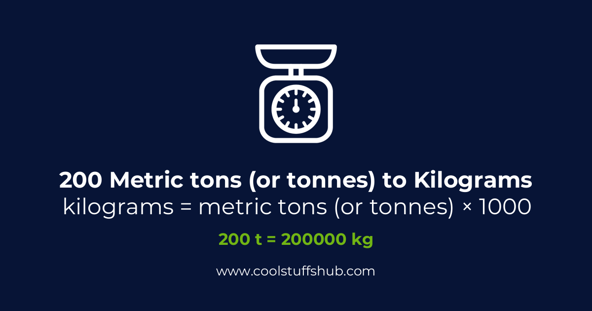 Convert 200 metric tons (or tonnes) to kilograms (200 t to kg conversion)