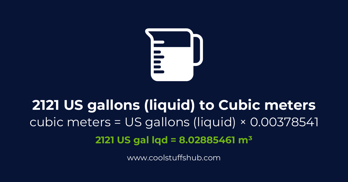 Convert 2121 US gallons (liquid) to cubic meters (2121 US gal lqd to m³ ...