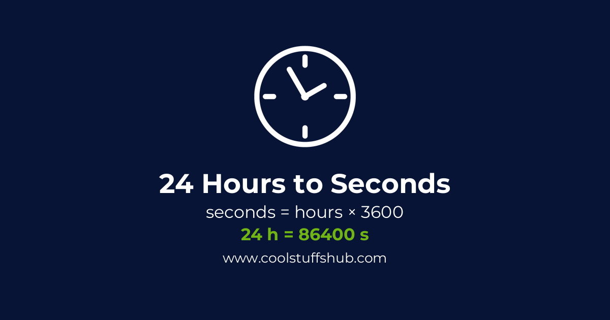 Convert 24 hours to seconds (24 h to s conversion)