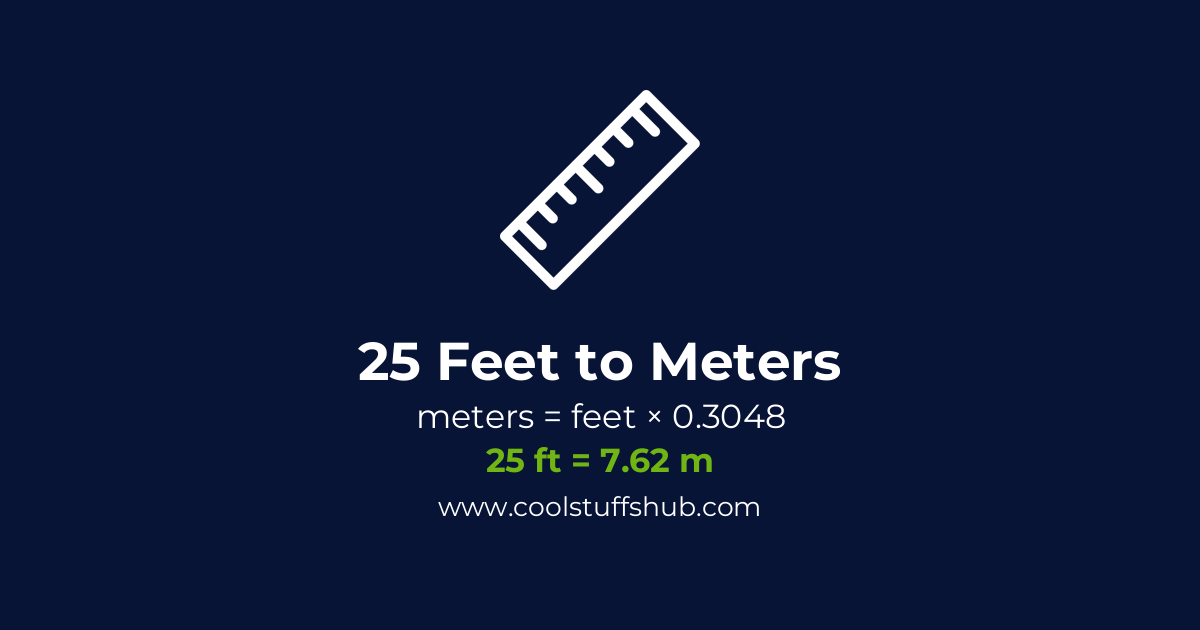 Convert 25 feet to meters (25 ft to m conversion)