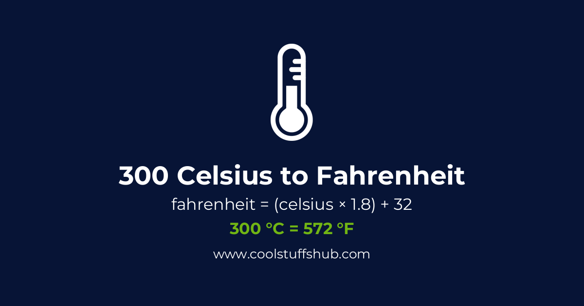 Convert 300 celsius to fahrenheit (300 °C to °F conversion)