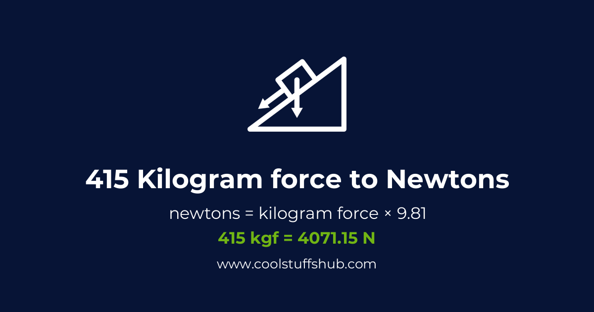 Convert 415 Kilogram Force To Newtons 415 Kgf To N Conversion Unit convert-415-kilogram-force-to-newtons-415-kgf-to-n-conversion-unit