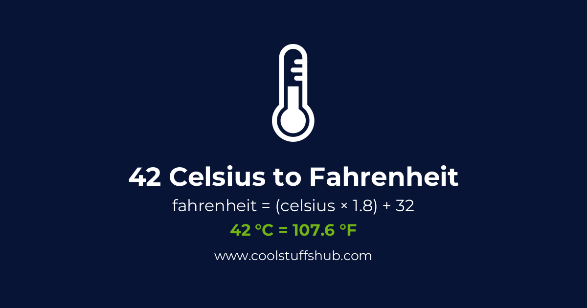 Convert 42 celsius to fahrenheit (42 °C to °F conversion)