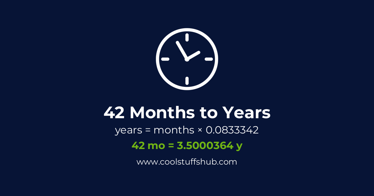 How Many Years Is 42 Months