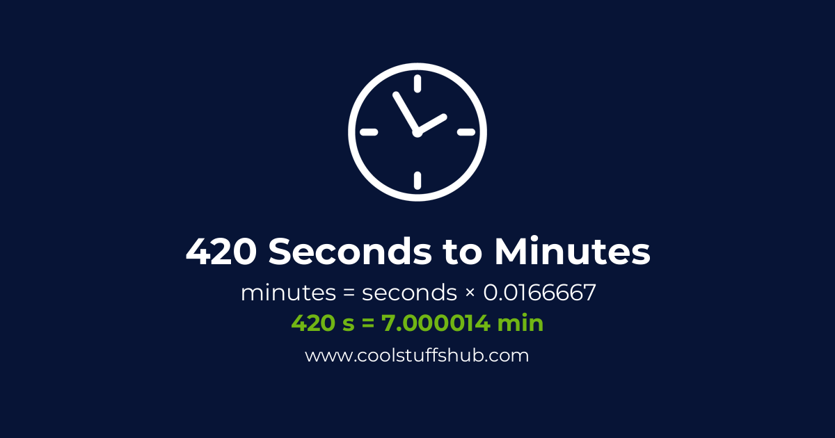 Convert 420 seconds to minutes (420 s to min conversion)