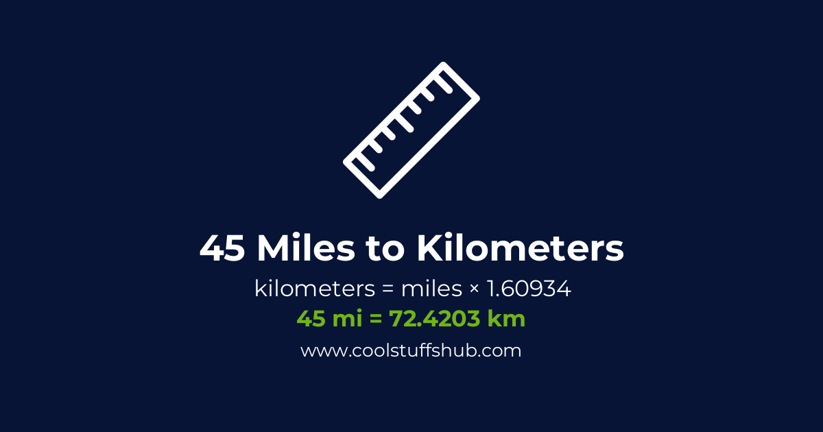 Convert 45 miles to kilometers (45 mi to km conversion)