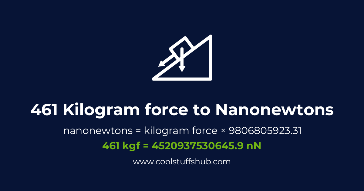 Convert 461 Kilogram Force To Nanonewtons 461 Kgf To NN Conversion convert-461-kilogram-force-to-nanonewtons-461-kgf-to-nn-conversion