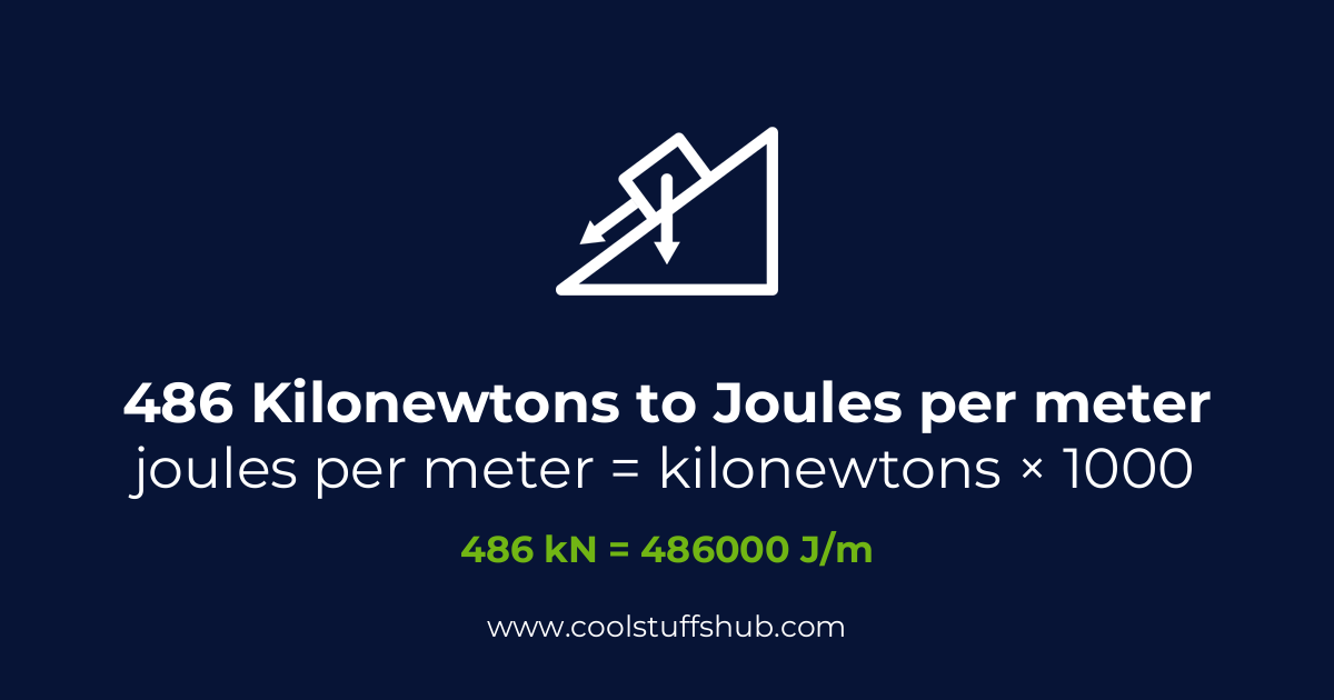 Convert 486 Kilonewtons To Joules Per Meter 486 KN To J m Conversion convert-486-kilonewtons-to-joules-per-meter-486-kn-to-j-m-conversion