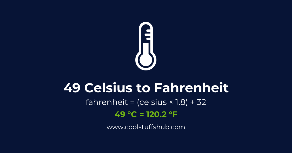 Convert 49 celsius to fahrenheit (49 °C to °F conversion)