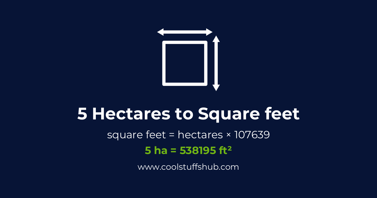 Convert 5 hectares to square feet (5 ha to ft² conversion)