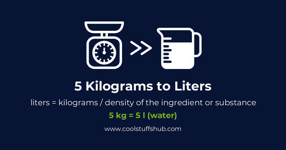 Convert 5 kilograms to liters (5 kg to l conversion)