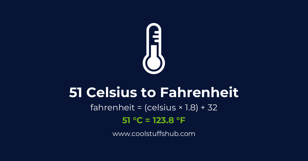 Convert 51 celsius to fahrenheit (51 °C to °F conversion)