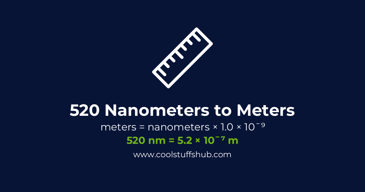 Convert 520 Nanometers To Meters 520 Nm To M Conversion Unit Converter