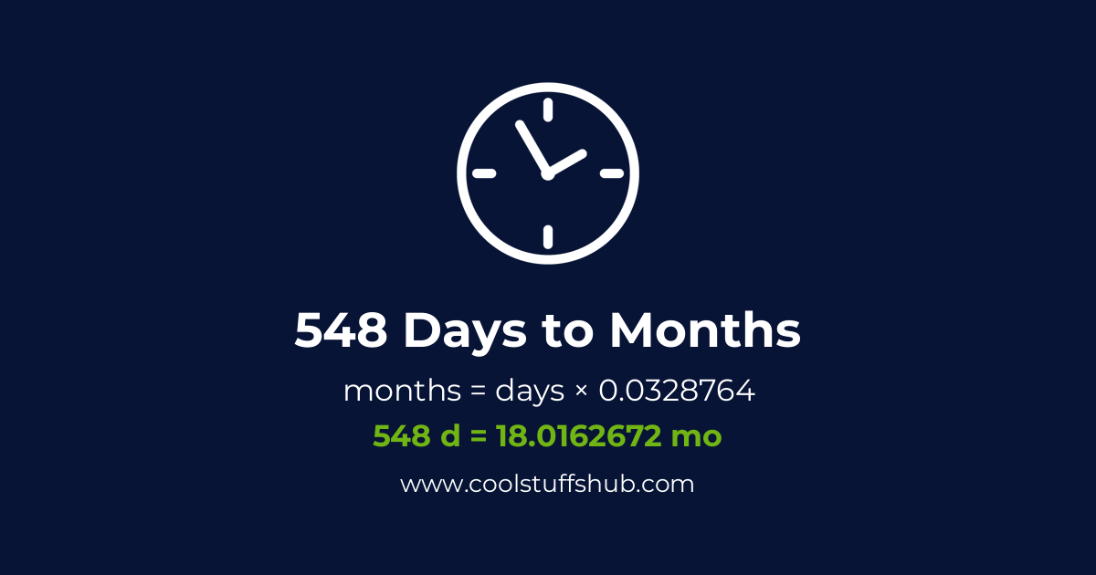 Convert 548 days to months (548 d to mo conversion)