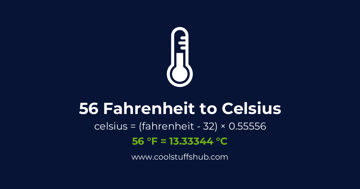 Convert 56 fahrenheit to celsius (56 °F to °C conversion)