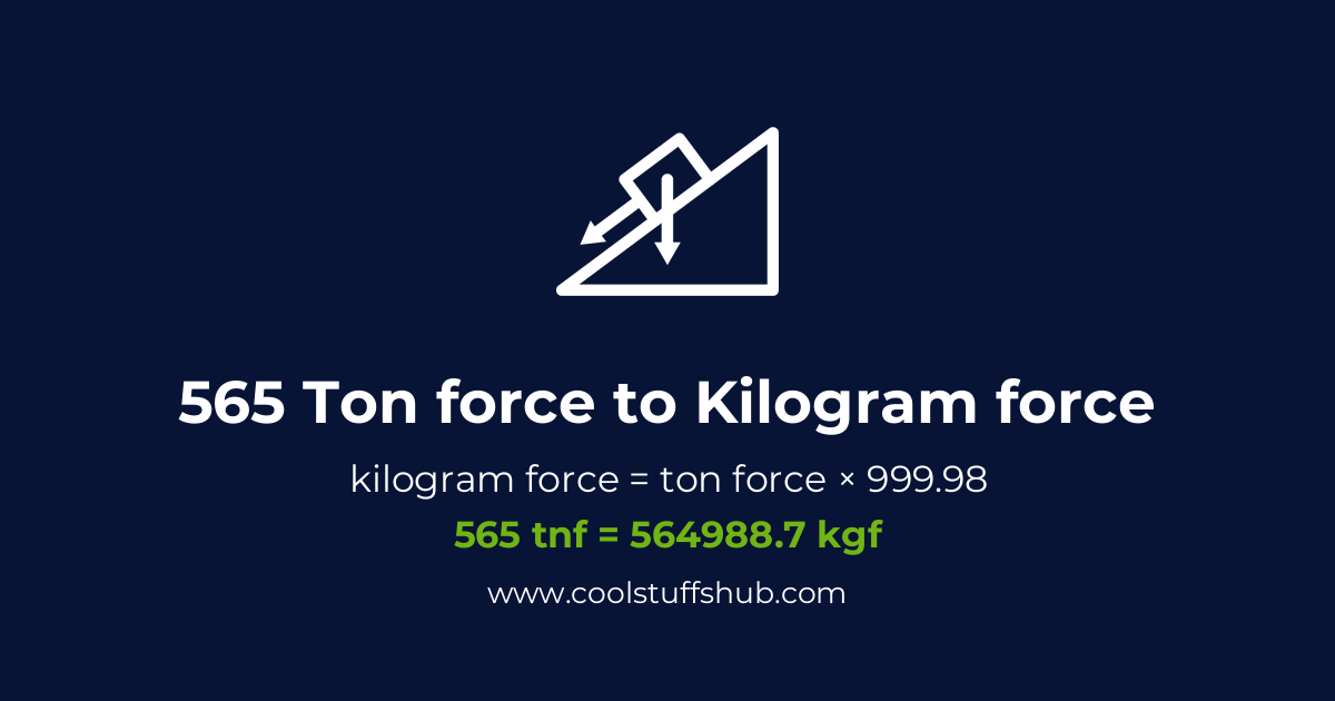 Convert 565 Ton Force To Kilogram Force 565 Tnf To Kgf Conversion convert-565-ton-force-to-kilogram-force-565-tnf-to-kgf-conversion