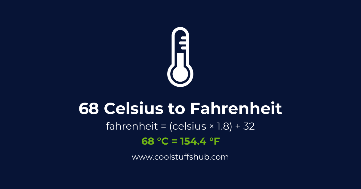 Convert 68 celsius to fahrenheit (68 °C to °F conversion)
