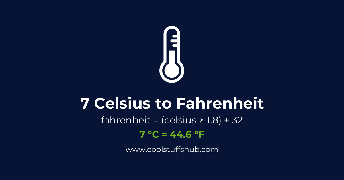 Convert 7 celsius to fahrenheit (7 °C to °F conversion)