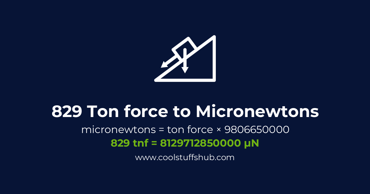 Convert 829 ton force to micronewtons (829 tnf to µN conversion)
