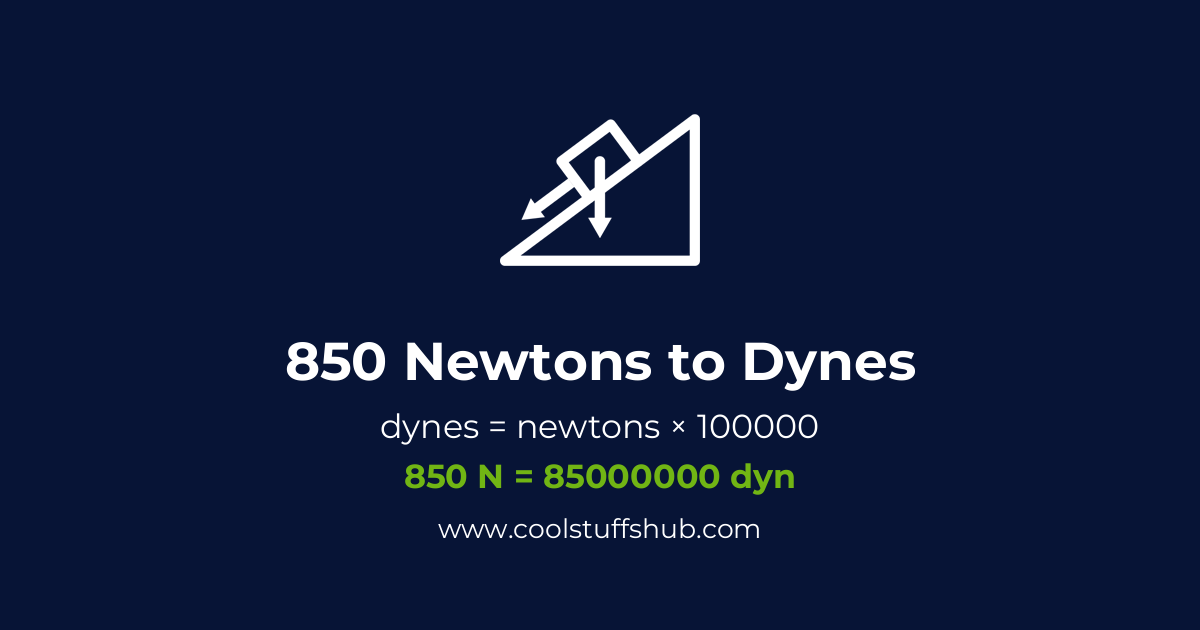 Convert 850 newtons to dynes (850 N to dyn conversion)
