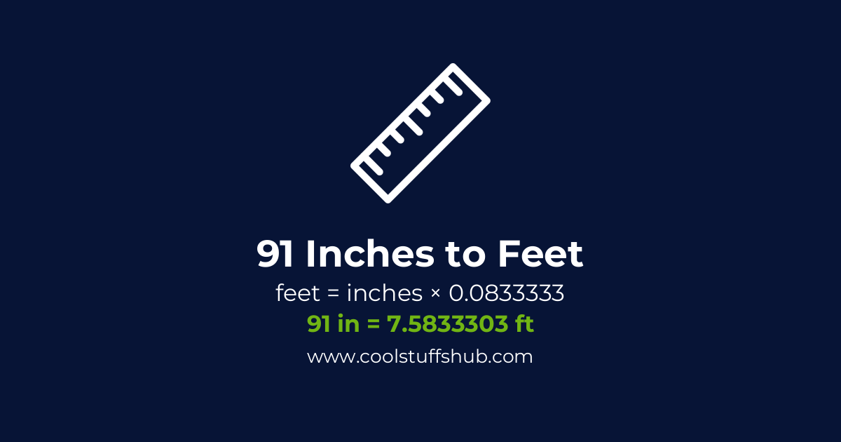 Convert 91 inches to feet (91 in to ft conversion)
