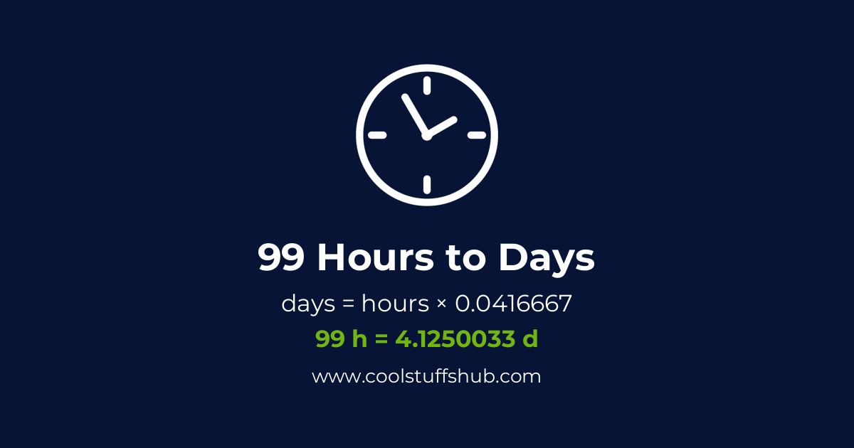 Convert 99 hours to days (99 h to d conversion)