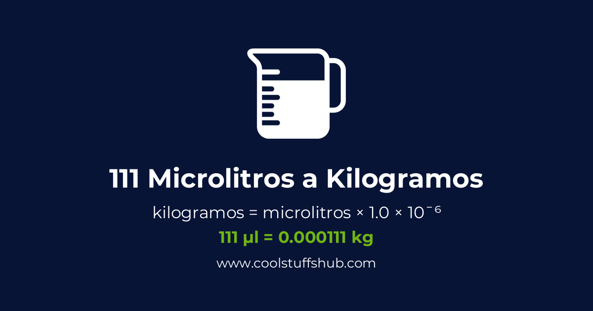 Convertir 111 microlitros a kilogramos (conversión de 111 µl a kg)