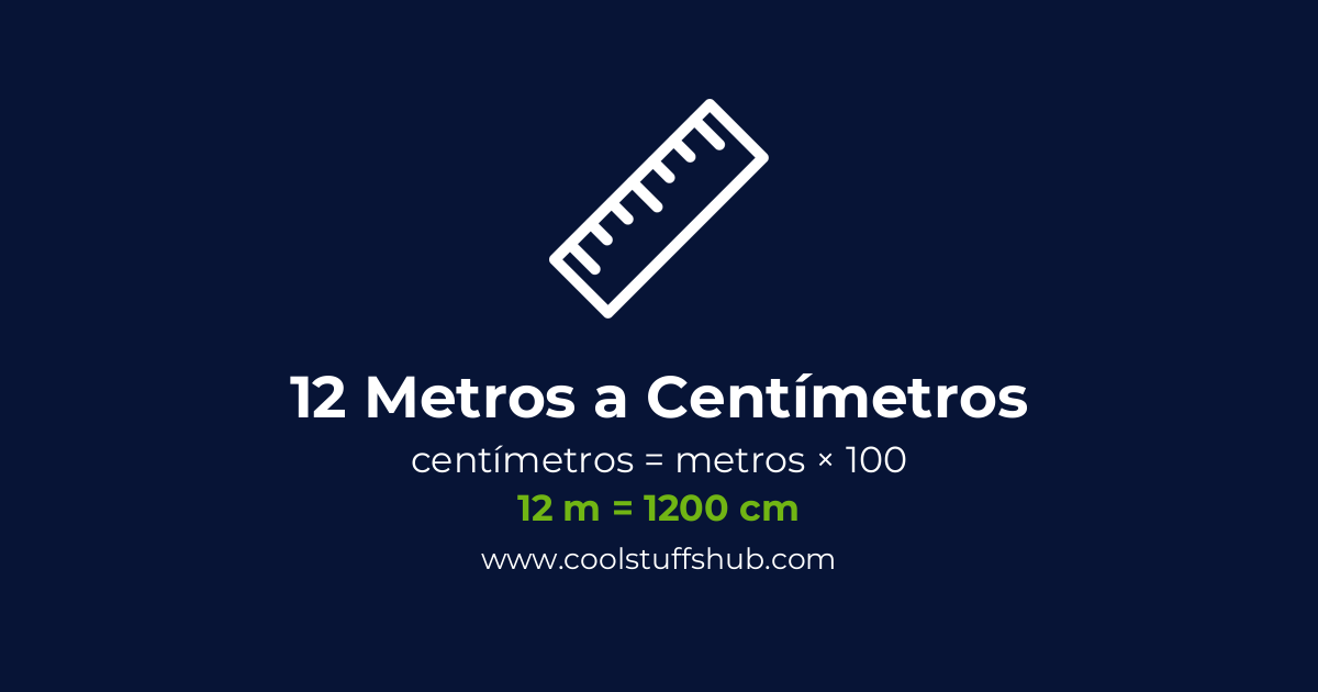 Convertir 12 metros a centímetros (conversión de 12 m a cm)