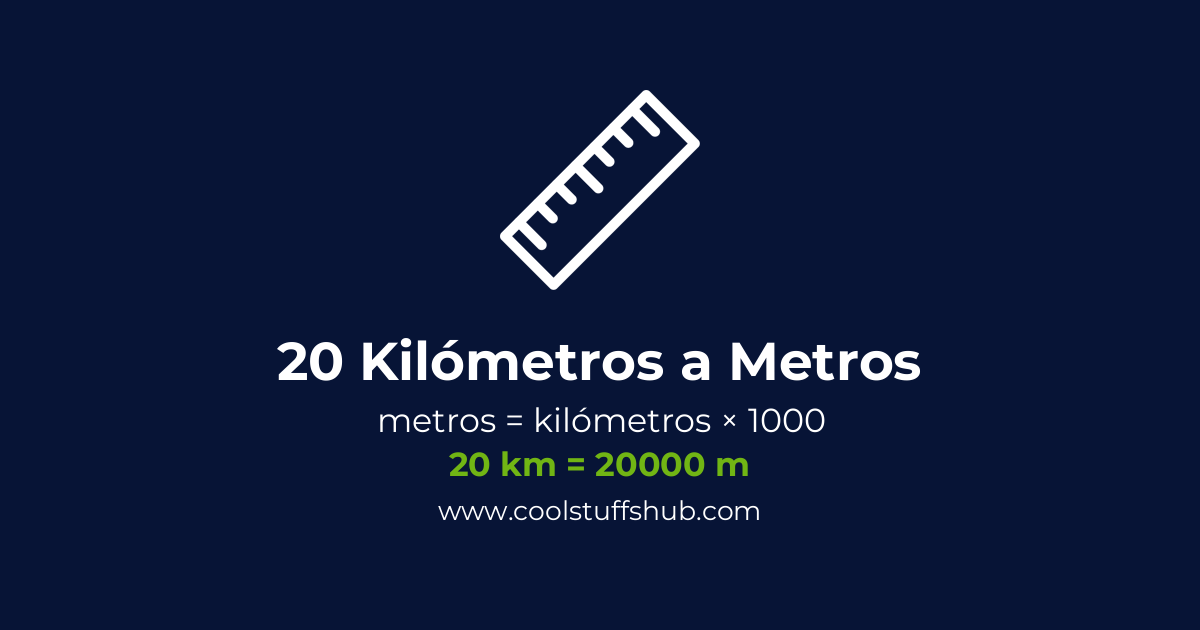 Convertir 20 kilómetros a metros (conversión de 20 km a m)