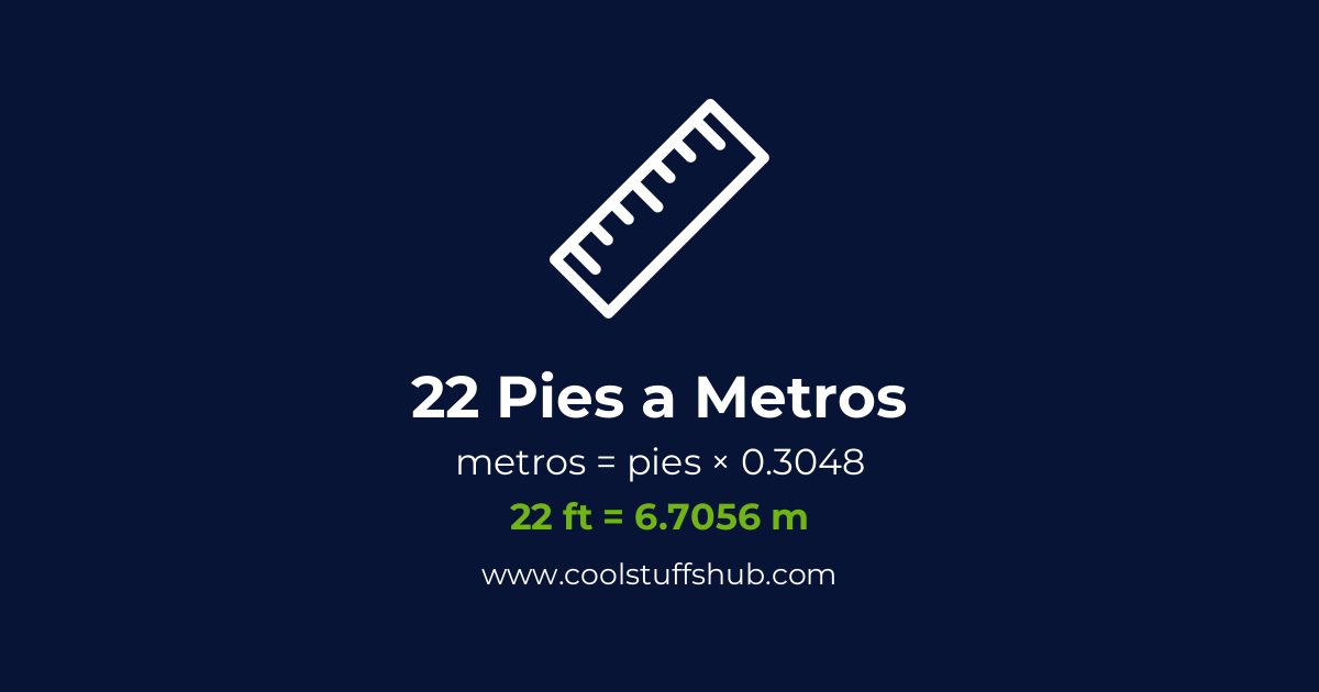 Conversión de 22 pies a metros (ft a m)