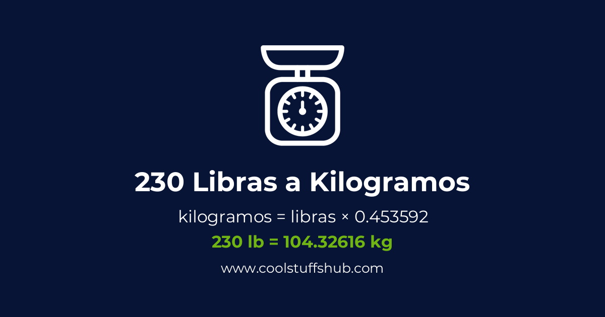 Convertir 230 libras a kilogramos (conversión de 230 lb a kg)