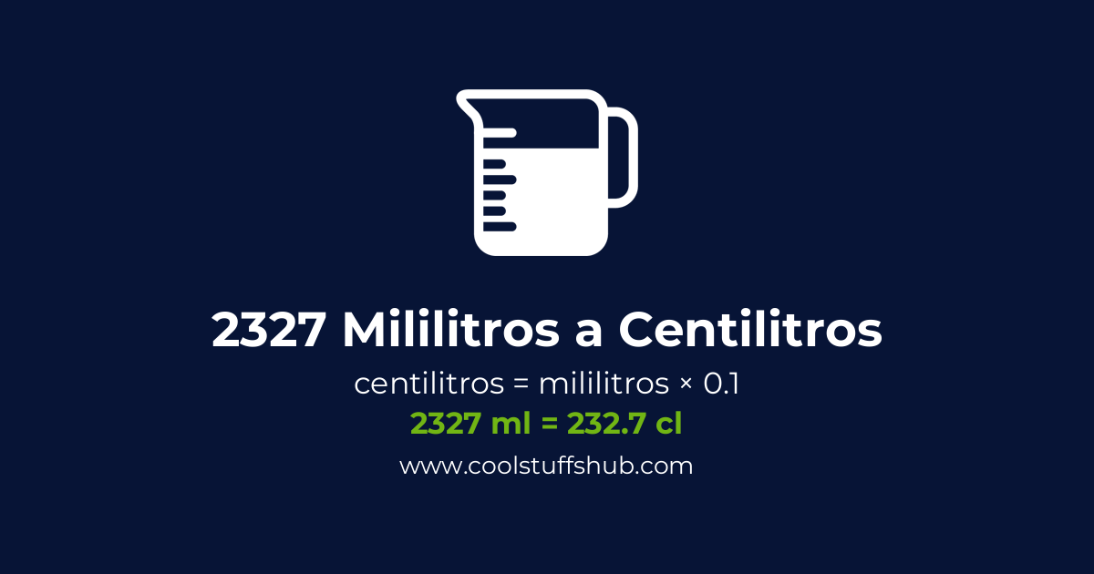 Convertir 2327 mililitros a centilitros (conversión de 2327 ml a cl)