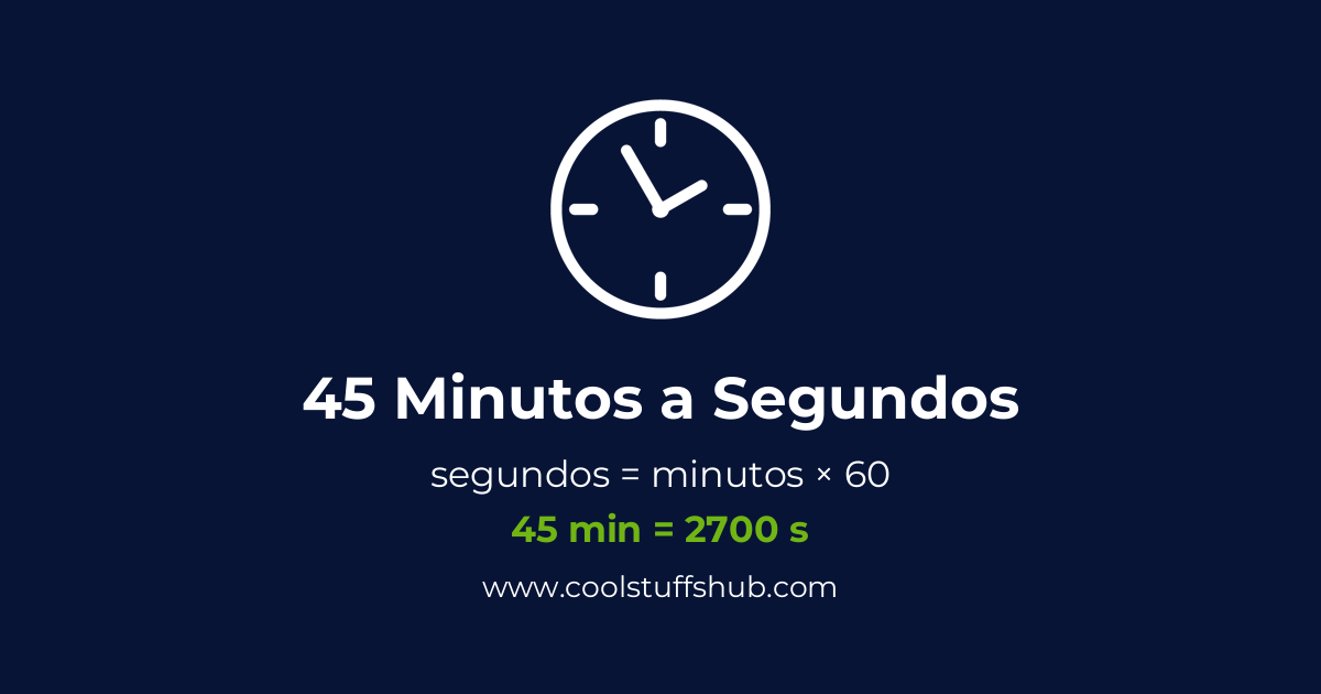 Convertir 45 minutos a segundos (conversión de 45 min a s)