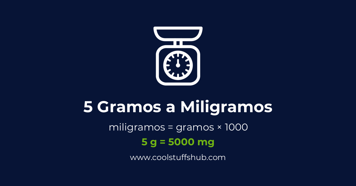 Convertir 5 gramos a miligramos (conversión de 5 g a mg)