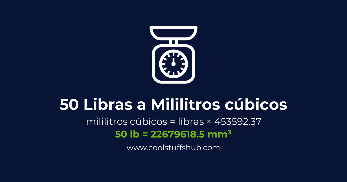 Convertir 50 libras a mililitros cúbicos (conversión de 50 lb a mm³)