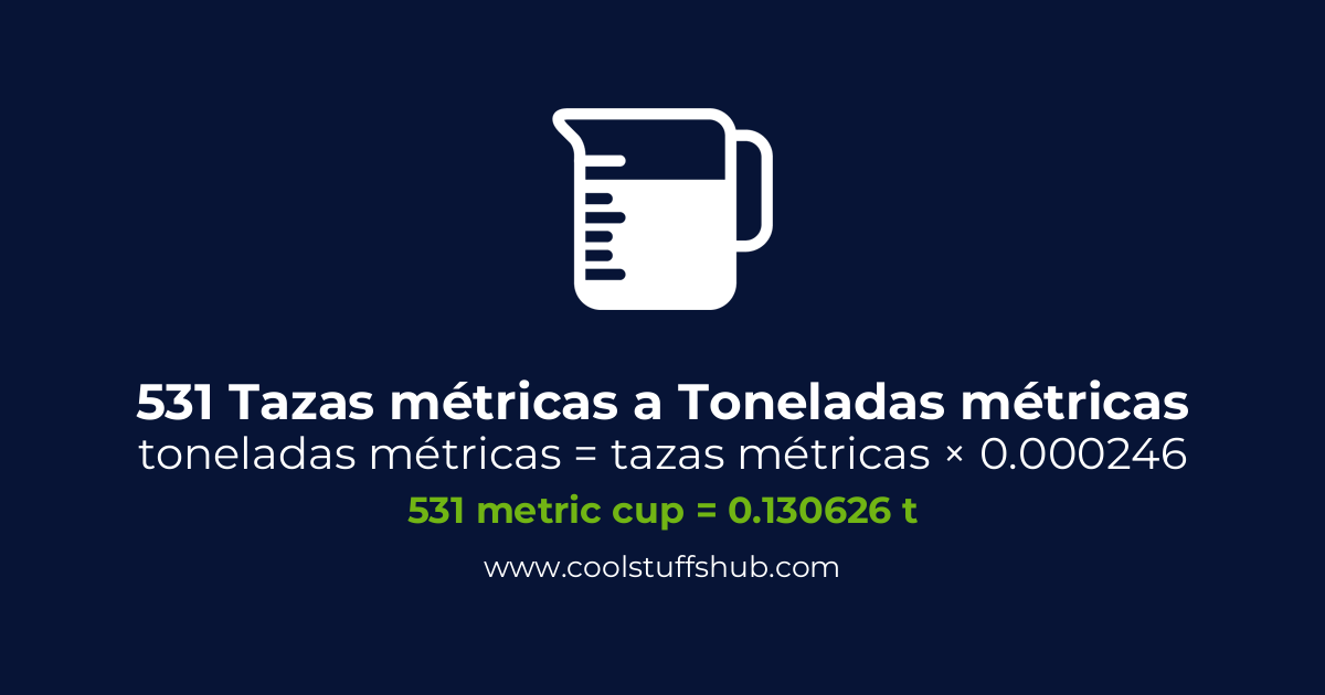 Convertir 531 tazas métricas a toneladas métricas (conversión de 531 ...