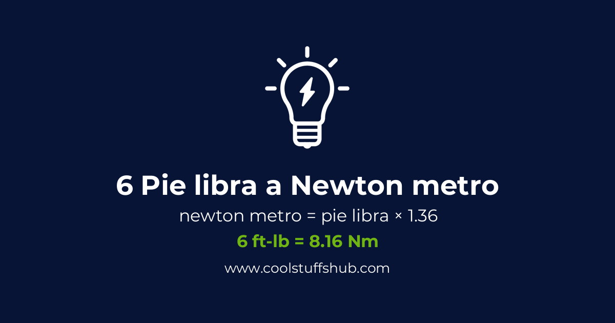 Convertir 6 pie libra a newton metro (conversión de 6 ft-lb a Nm)