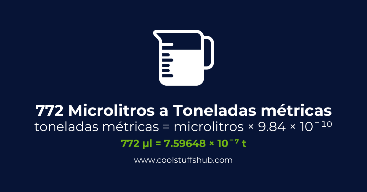 Convertir 772 microlitros a toneladas métricas (conversión de 772 µl a t)