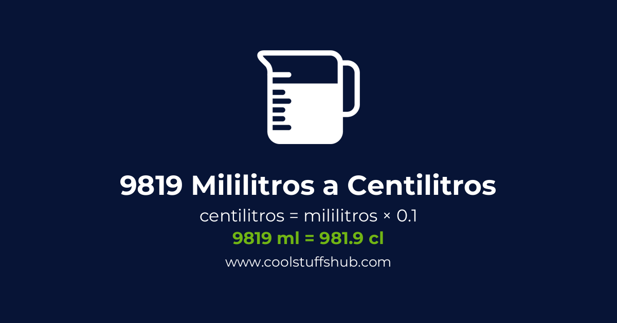 Convertir 9819 mililitros a centilitros (conversión de 9819 ml a cl)