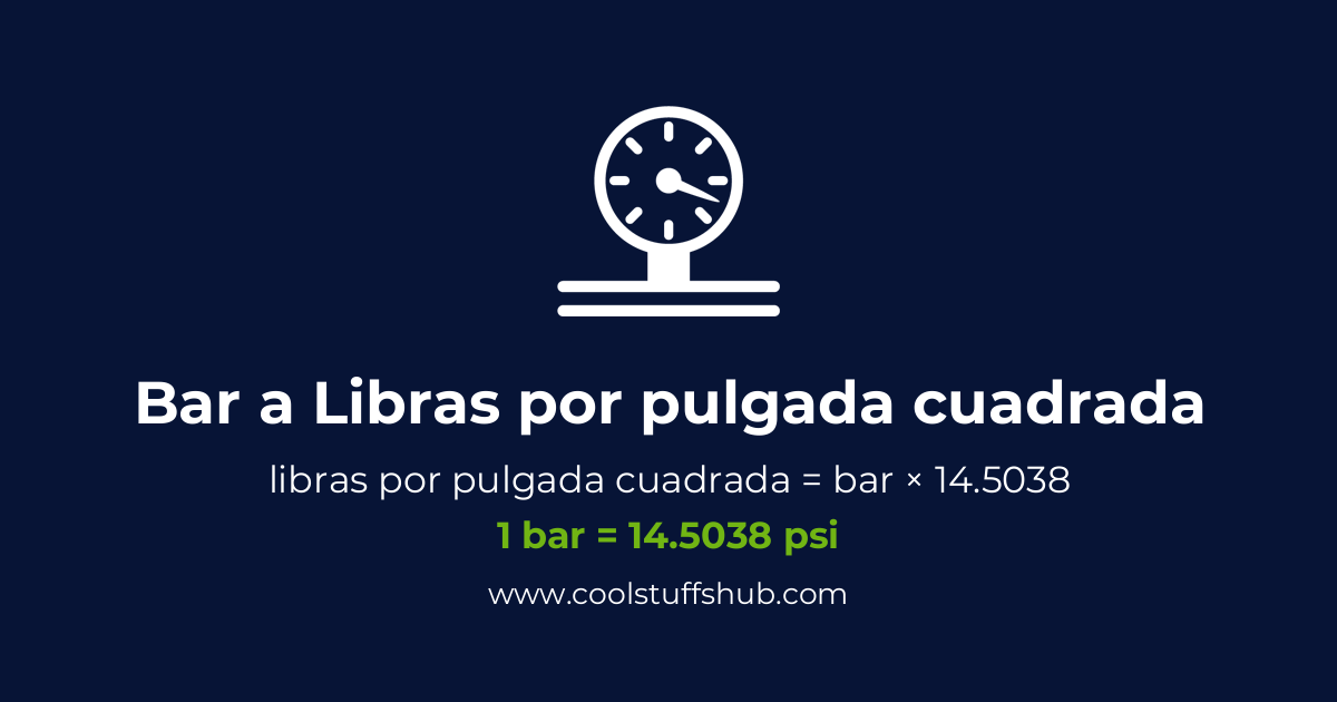 Conversión de bar a libras por pulgada cuadrada (bar a psi)