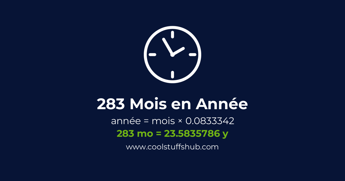 Convertir 283 mois en année (conversion de 283 mo en y)